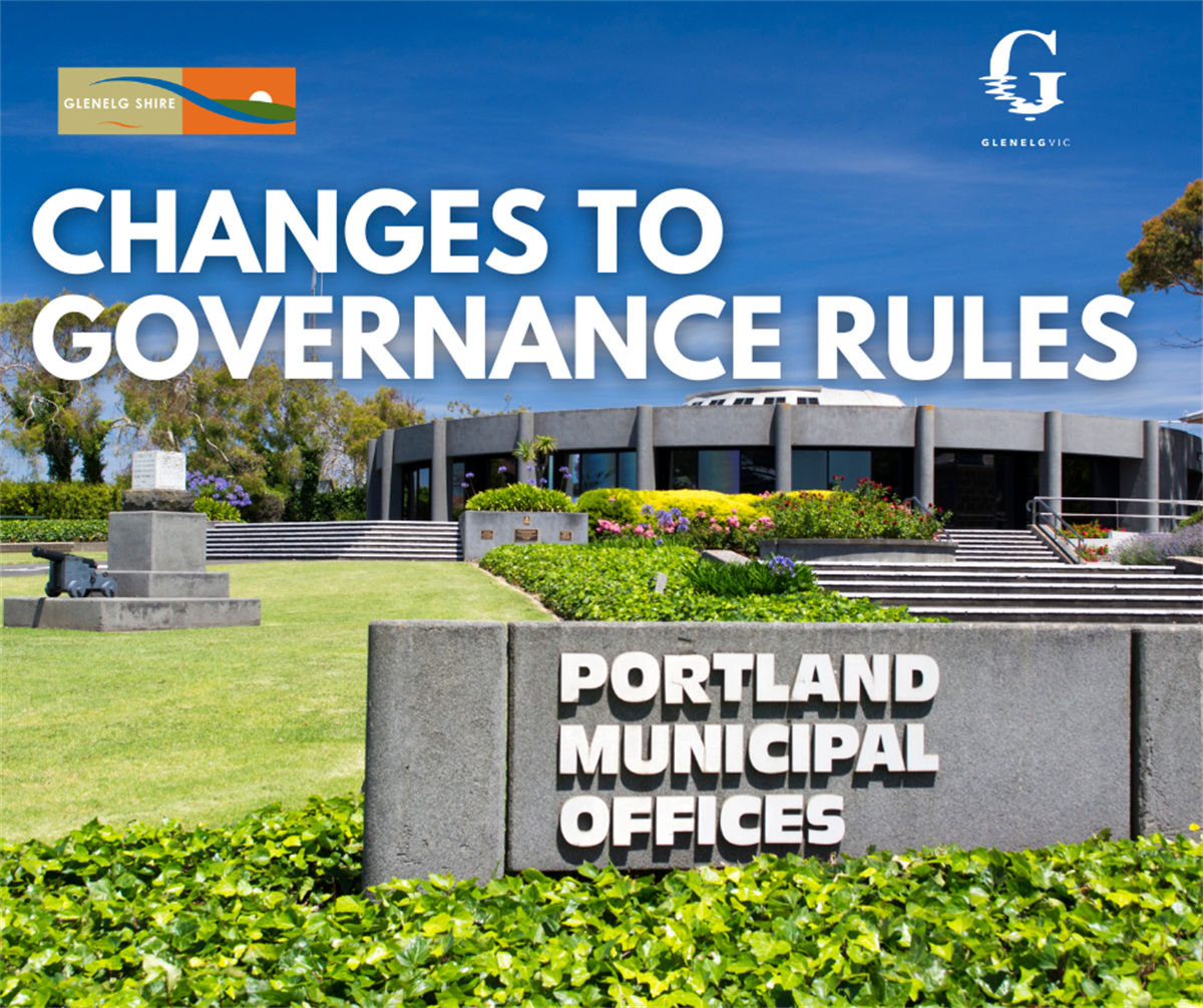 Changes to Governance Rules | Glenelg Shire Council